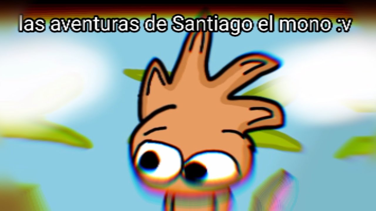 Las aventuras de Santiago el mono basado :v - YouTube