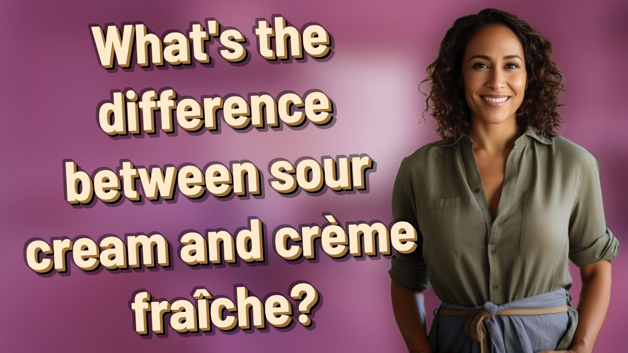 Whats The Difference Between Sour Cream And Crème Fraîche Youtube