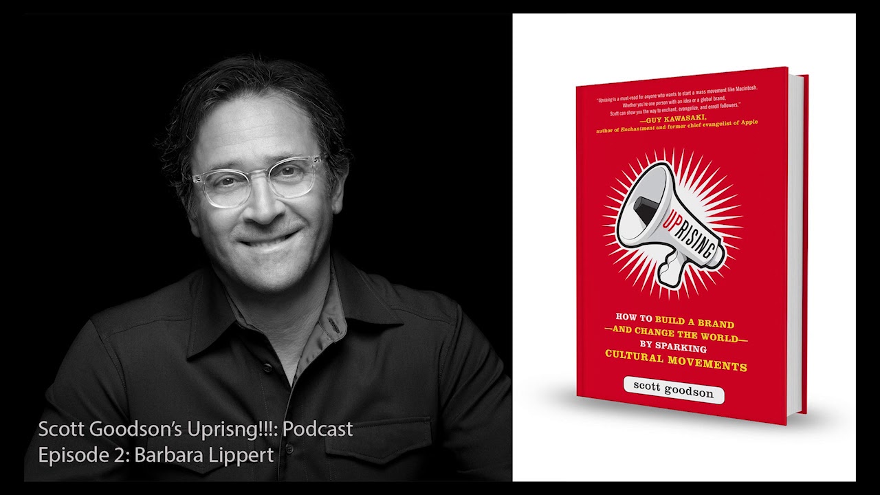 Scott Goodson's Uprising Podcast - Episode 2: Barbara Lippert - YouTube