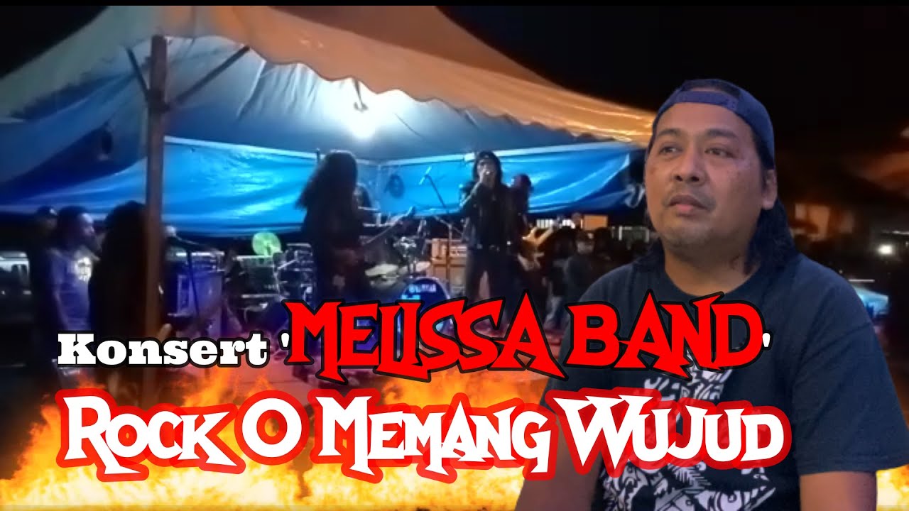 Konsert 'Melissa Band' Memang Wujud Macam Cerita Rock O - YouTube