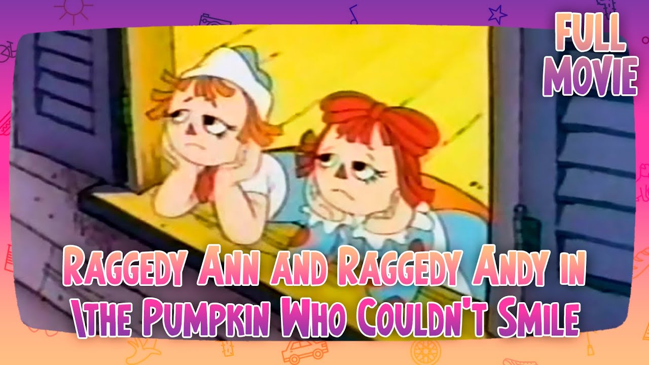 Raggedy Ann and Raggedy Andy in the Pumpkin | English Full Movie ...