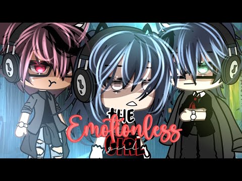 💔The Emotionless Girl💔•| GLMM (GACHALIFEMINIMOVIE) PARTS 1-2 [itz_reese ...