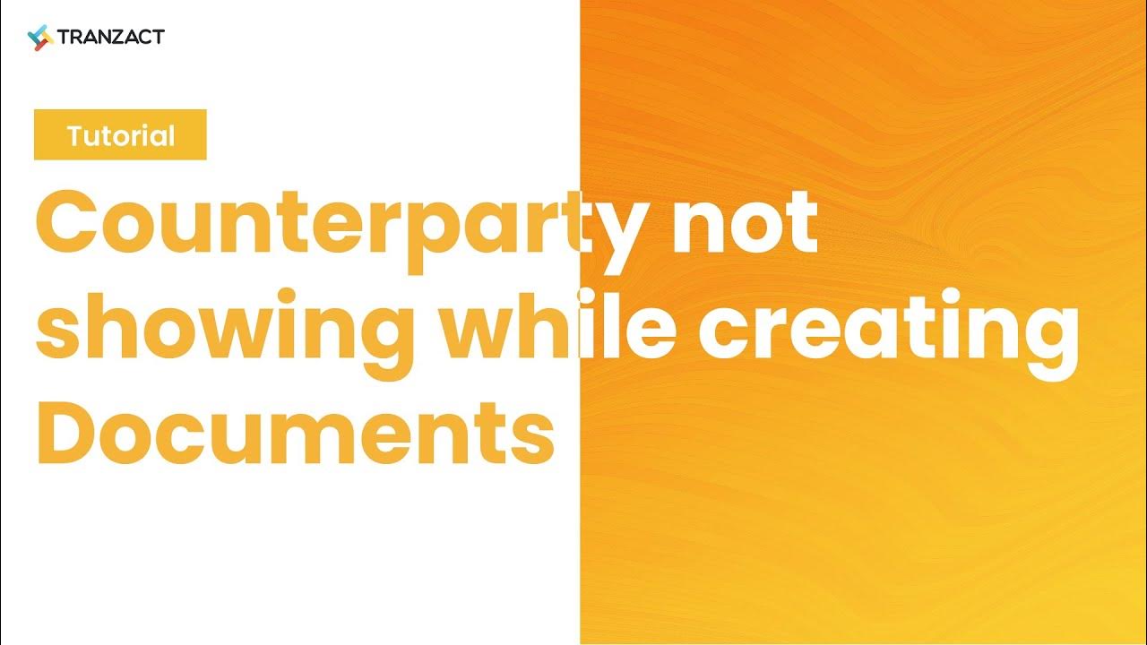 Why your counterparty is not showing while creating document on TranZact? - YouTube