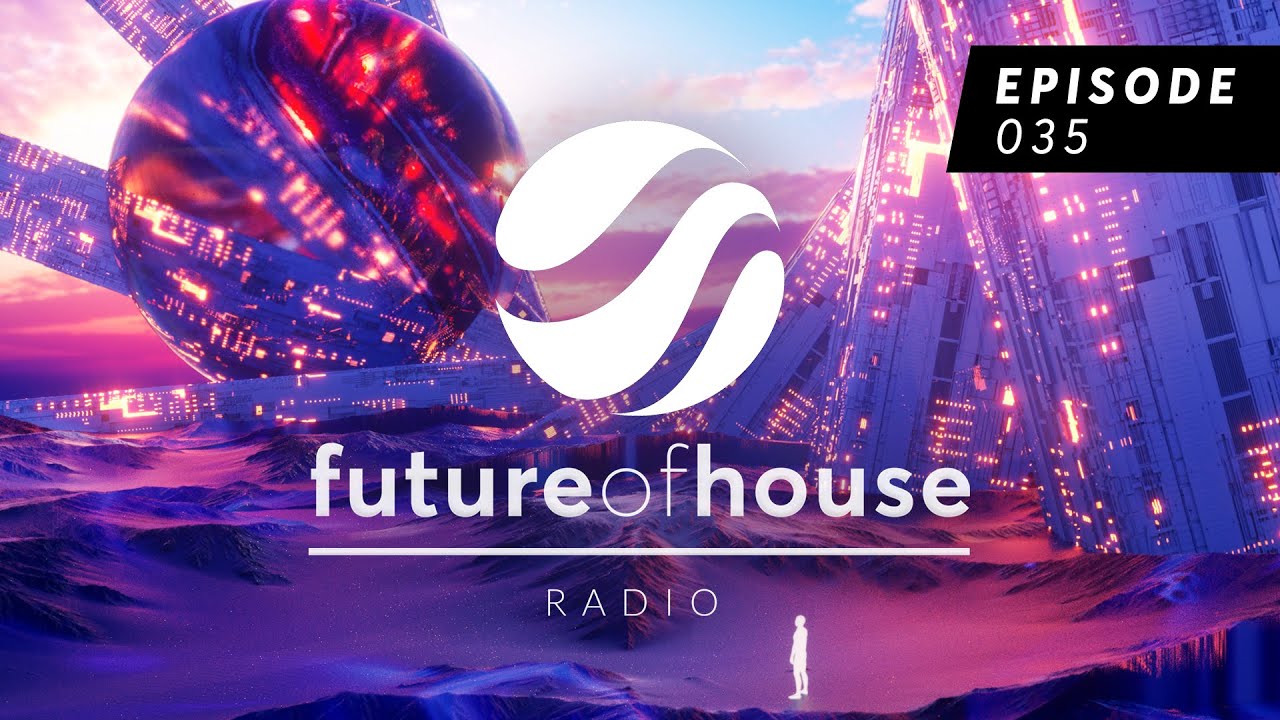 Future Of House Radio - Episode 035 - July 2023 Mix - YouTube