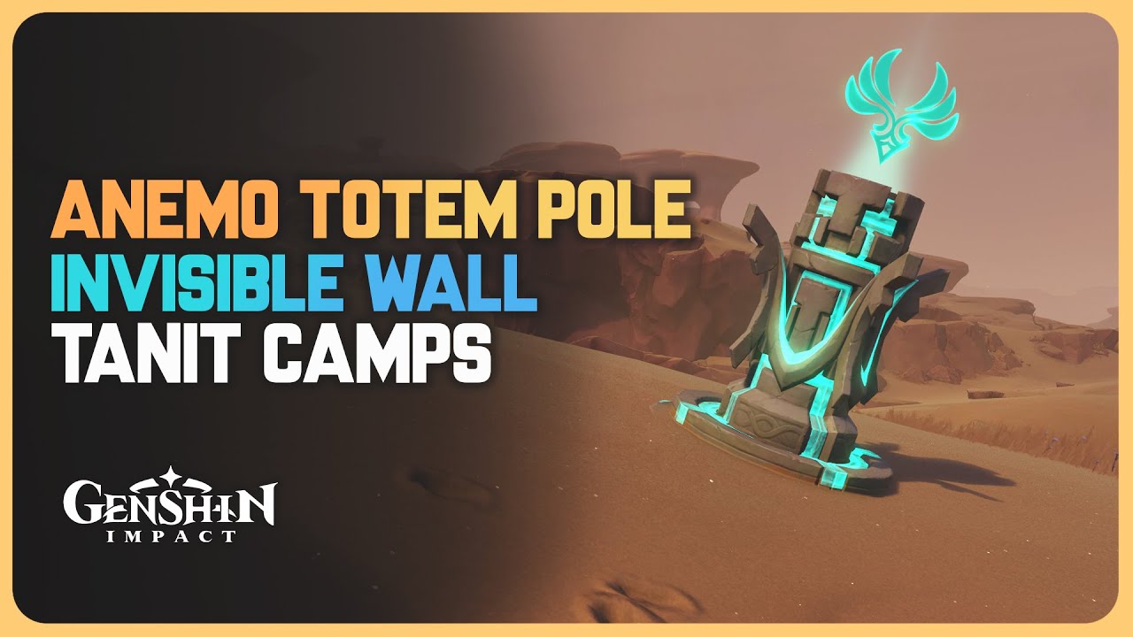 Anemo Totem Pole (Invisible Wall) near Tanit Camps | Genshin Impact 3.4 ...