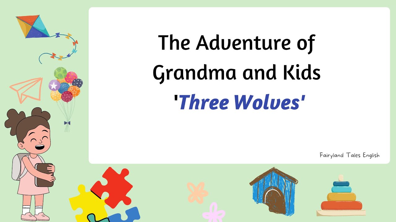 Storytelling - The Adventure of Grandma and Kids : Three Wolves - YouTube