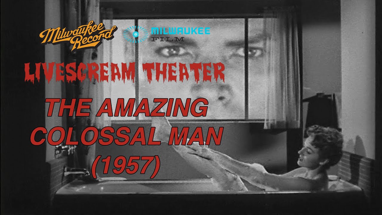 LiveSCREAM Theater - The Amazing Colossal Man (1957) - YouTube