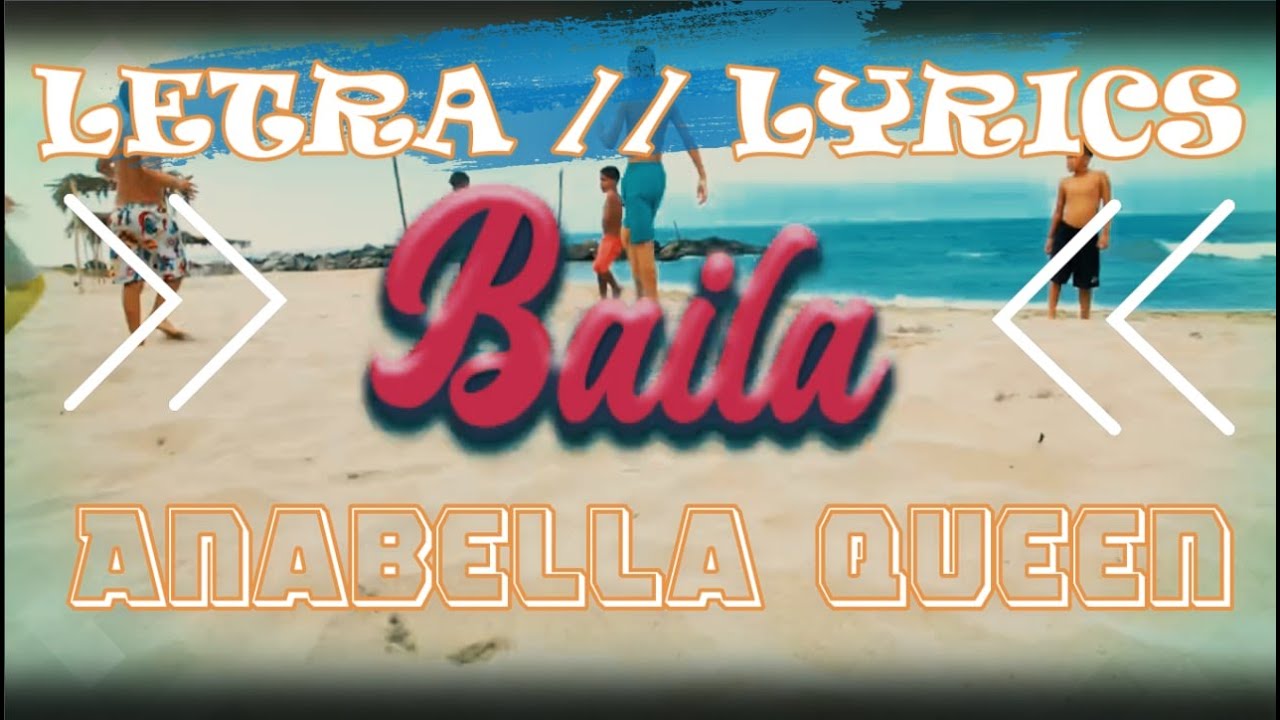 Baila Anabella Queen Video Oficial LETRA // LYRICS - YouTube