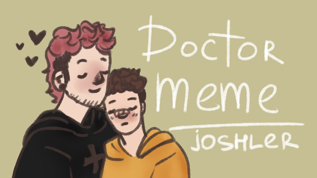 DOCTOR | MEME | Joshler animatic - YouTube
