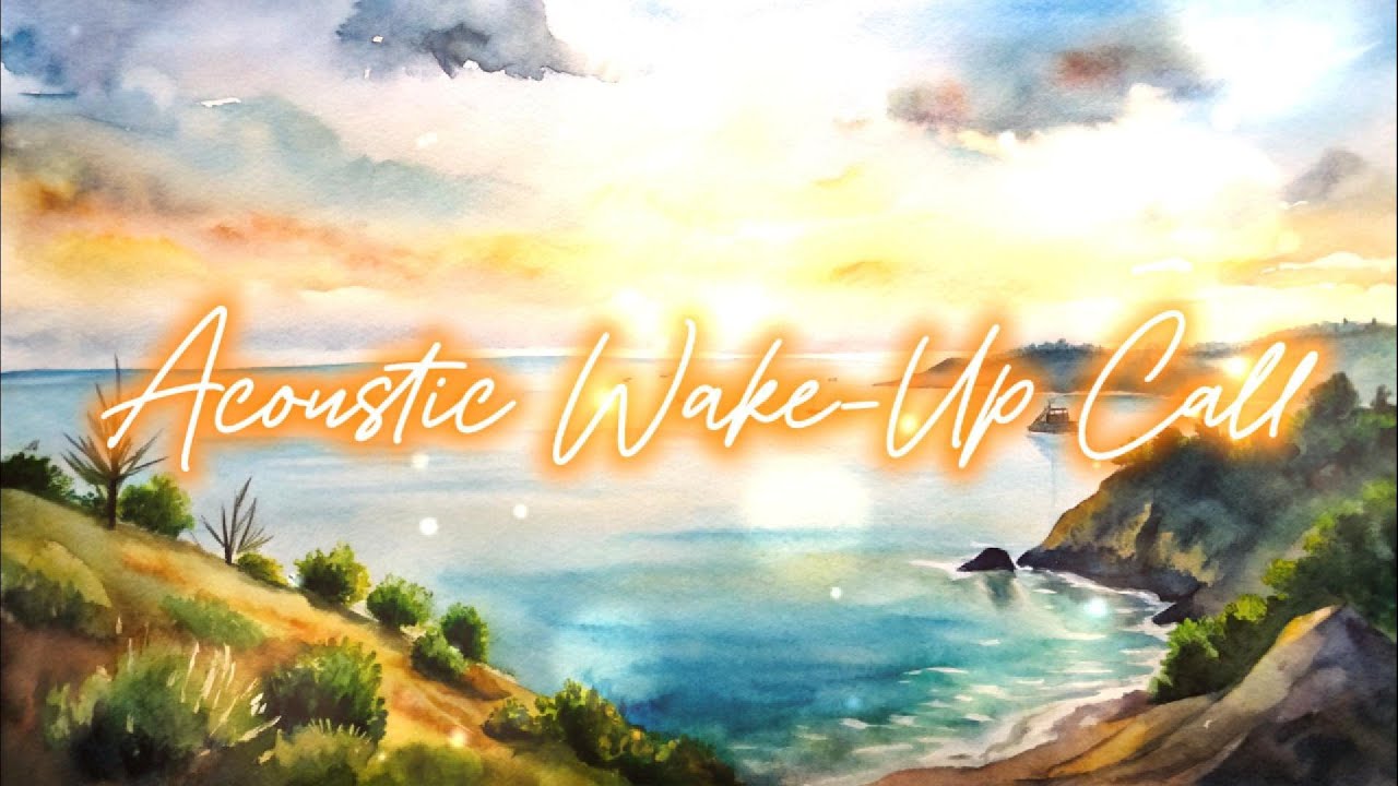 Relaxing Music🌿Acoustic Wake Up Call🌄Peaceful Morning/Calm /Perfect to ...