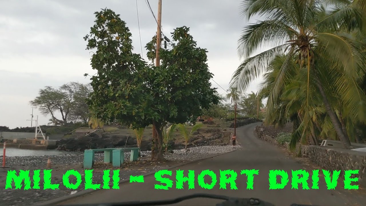 Milolii - short drive - Big Island, Hawaii - YouTube