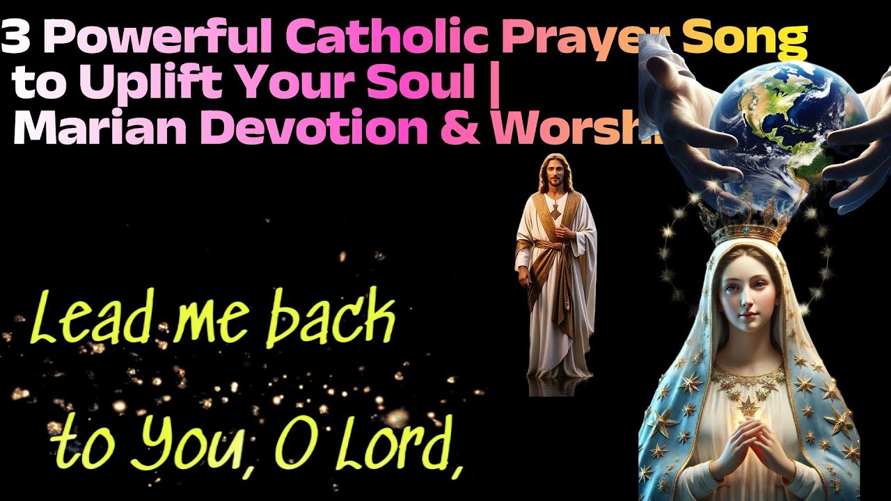 3 Powerful Catholic Prayer Songs to Uplift Your Soul | Marian Devotion ...