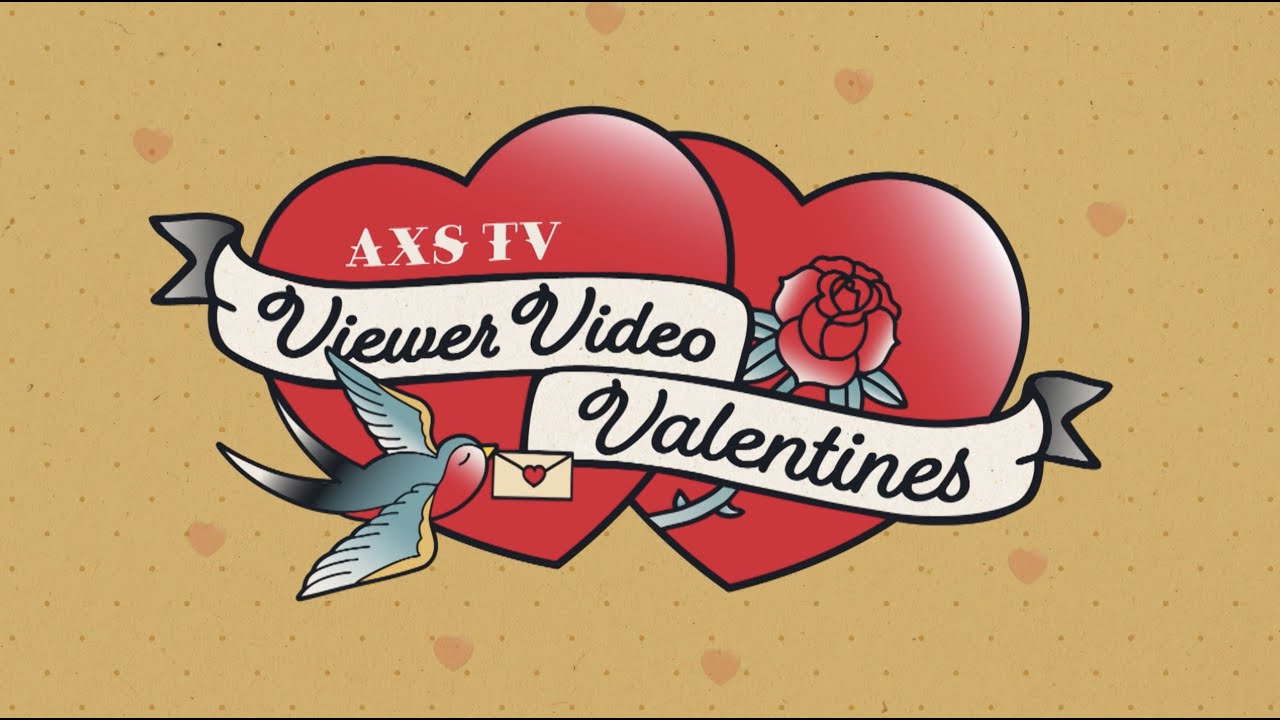 AXS TV’s 'Whole Lotta Love' Viewer Video Valentine - YouTube