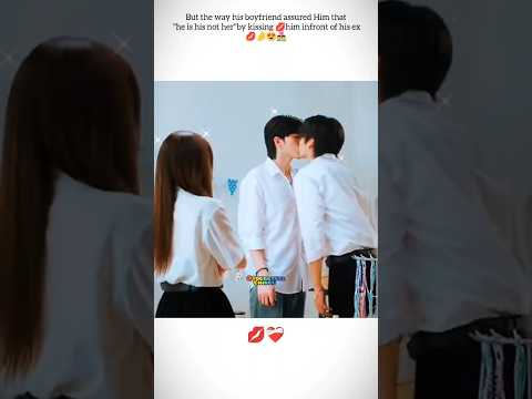 He kiss💋his bf💏to assured him infront of his ex gf🤌🤭❤️‍🩹#aouboom #shorts #wearetheseries#bl#blseries