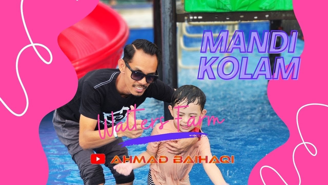 Seronok dia Dapat Mandi Kolam || Walters Farm, Segamat, Johor - YouTube