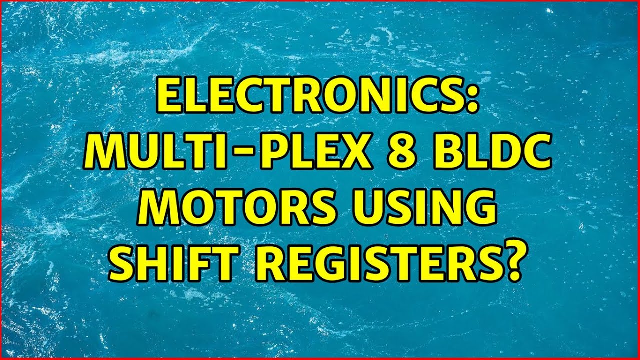 Electronics: Multi-plex 8 BLDC motors using shift registers? - YouTube