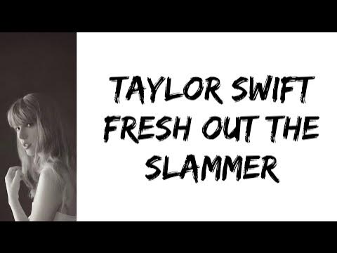Taylor Swift - Fresh out the slammer (lyrics) - YouTube