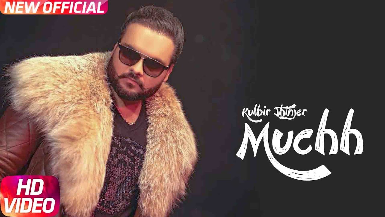 Muchh (Video Song) | Kulbir Jhinjer | Latest Punjabi Song 2018 | Speed ...