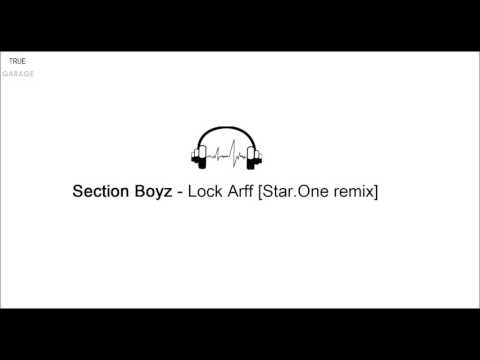 Section Boyz - Lock Arff (Star.One remix)