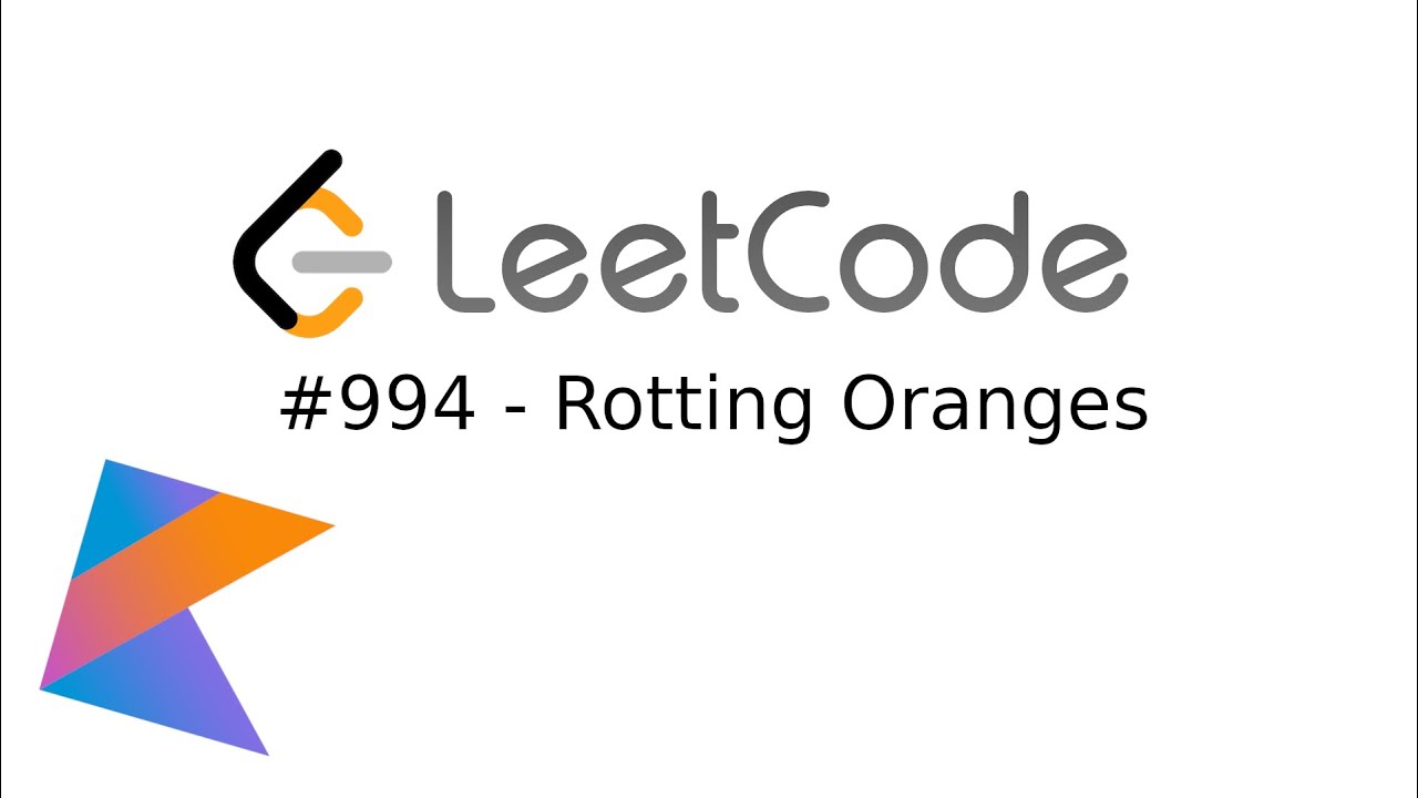 Terrible Leetcode In Kotlin 994 Rotting Oranges Youtube