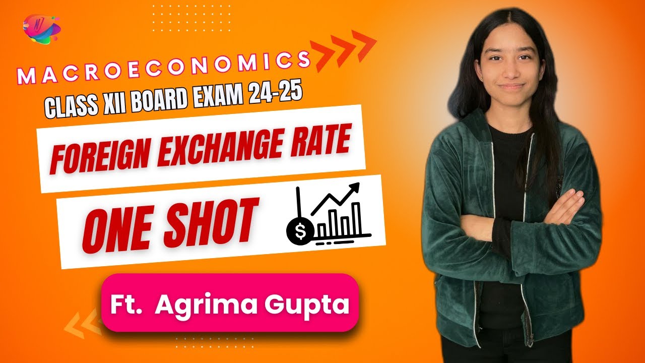 Foreign Exchange Rate One Shot Ft. Agrima Gupta I One shot I Class 12th I Macroeconomics - YouTube