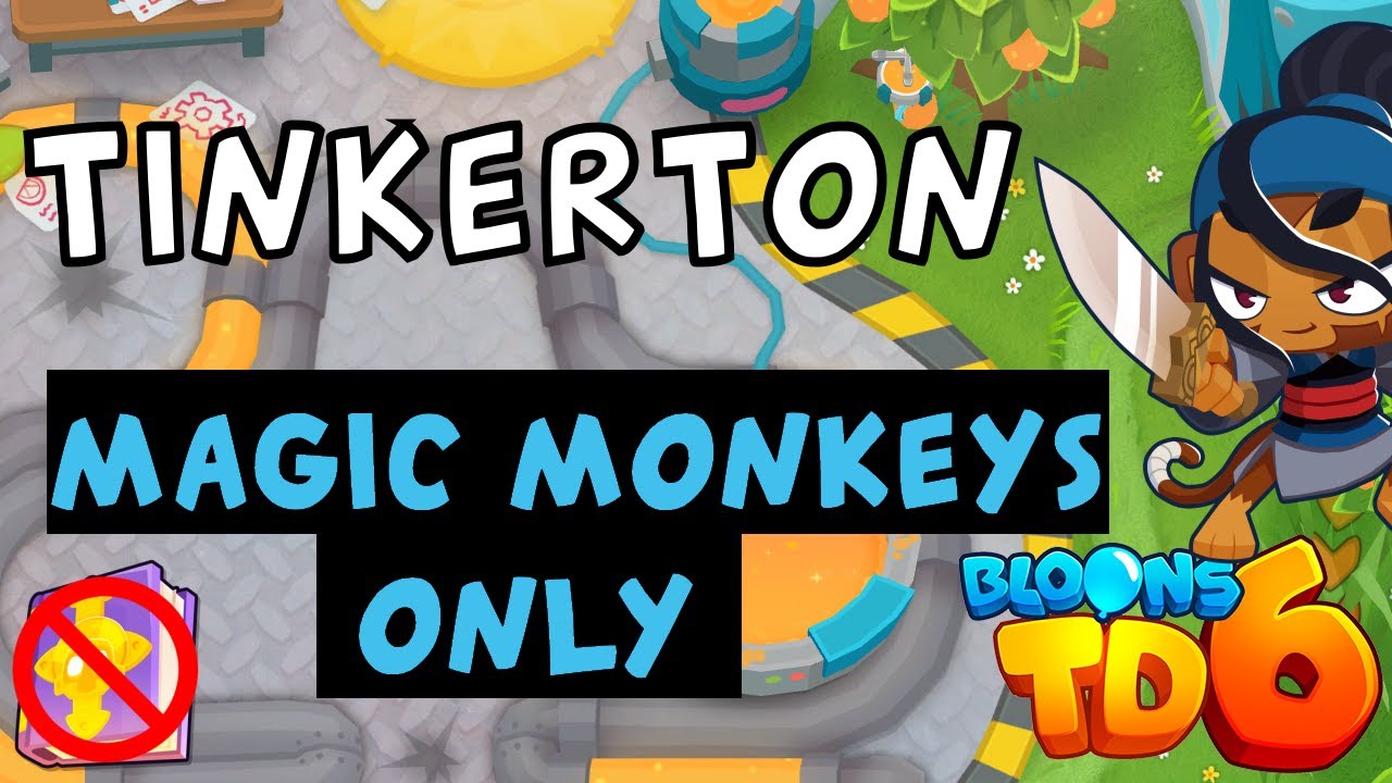 Bloons TD 6 | Tinkerton Magic Monkeys Only | No MK No Powers | Guide ...