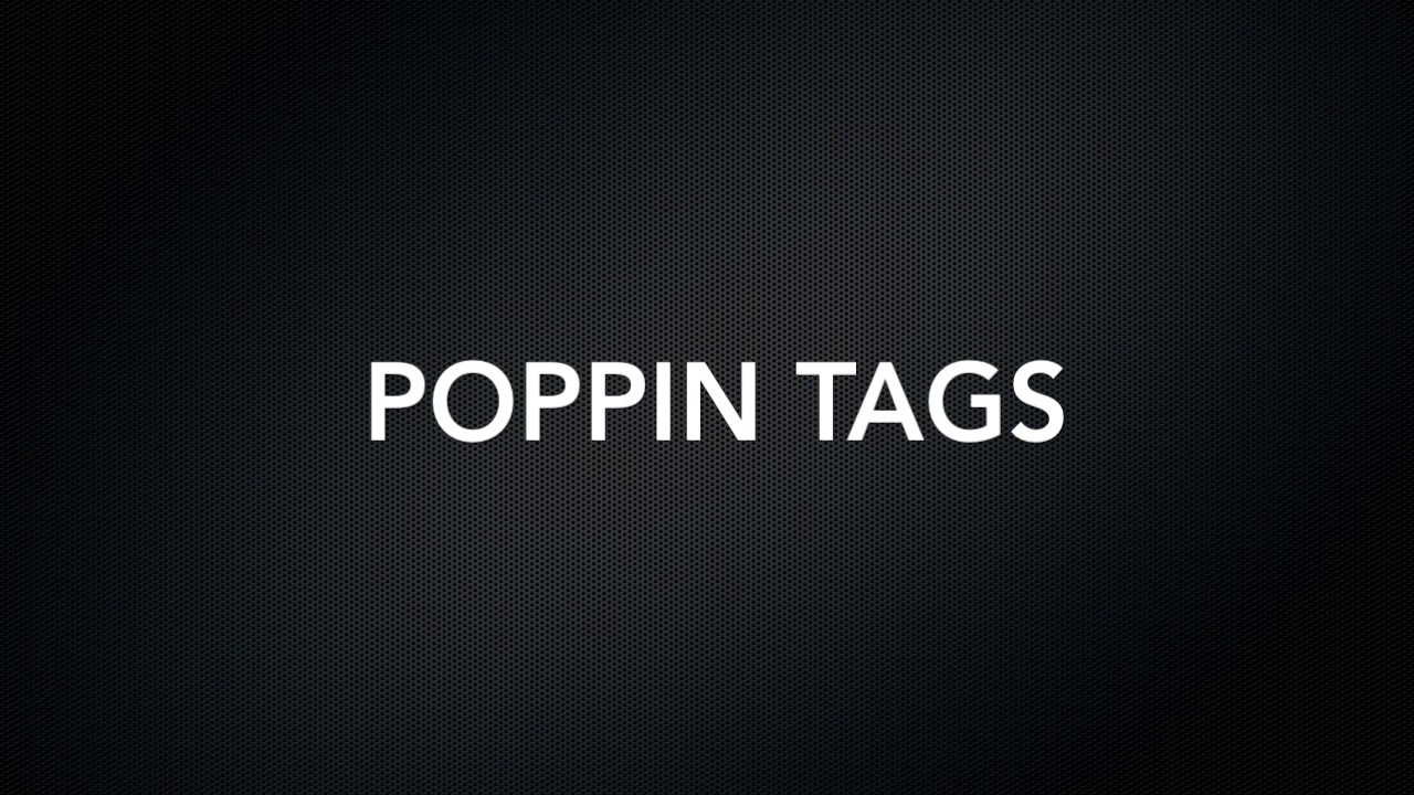 Poppin Tags - YouTube