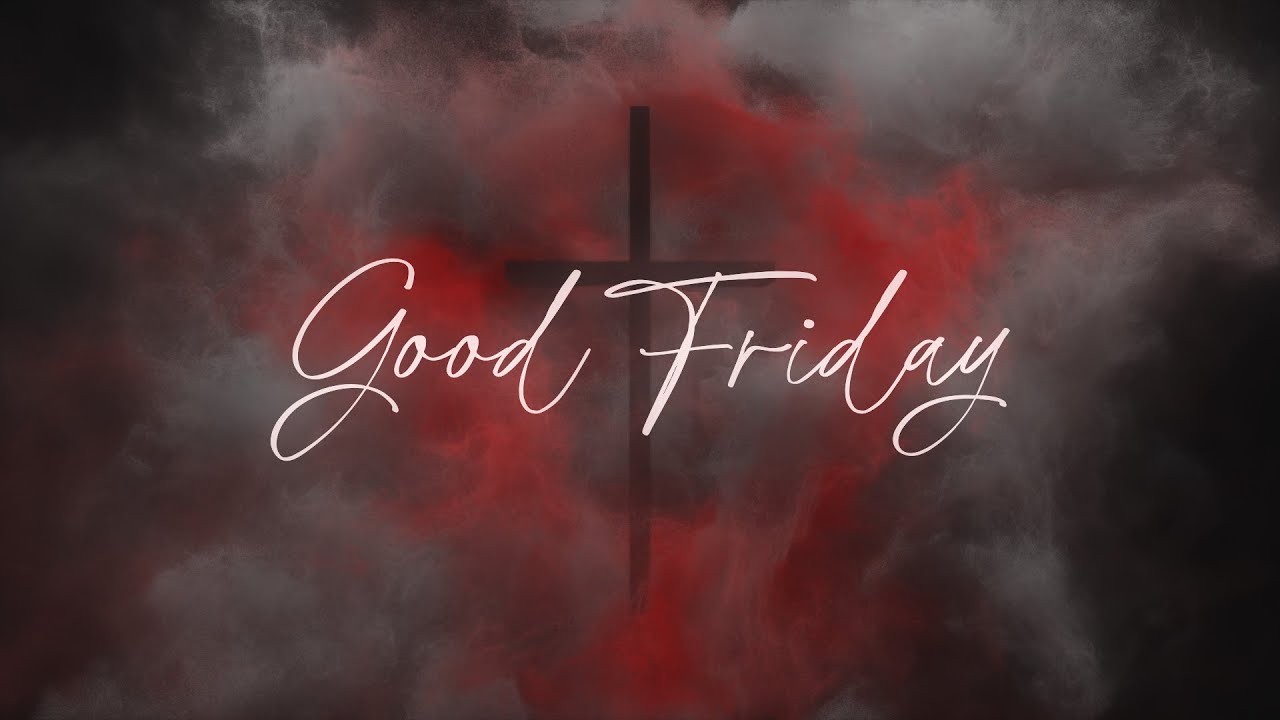 Good Friday Joint Worship Service Central & First United - Friday ...