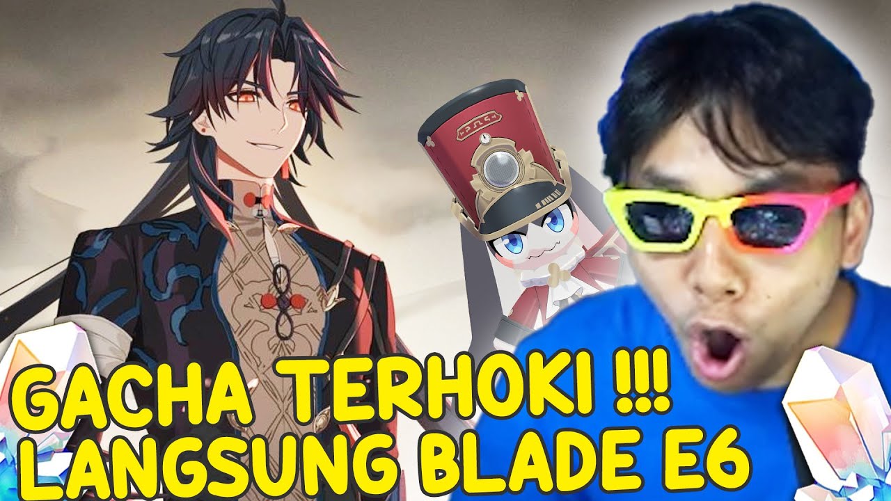 LANGSUNG BLADE E6!!! GACHA PALING HOKIII - HONKAI STAR RAIL - YouTube