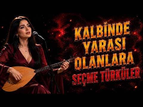 Kalbinde Yarası Olanlara  💔 | Seçme Dertli ve Damar Türküler