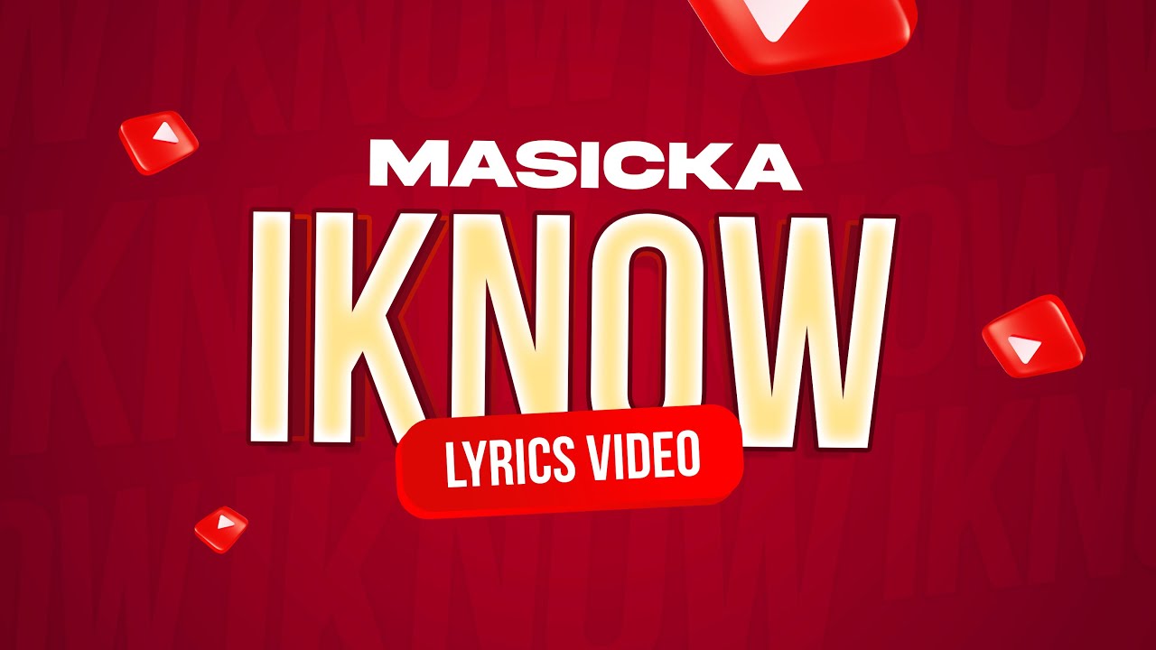 Masicka-i Know-(Lyrics Video) - YouTube