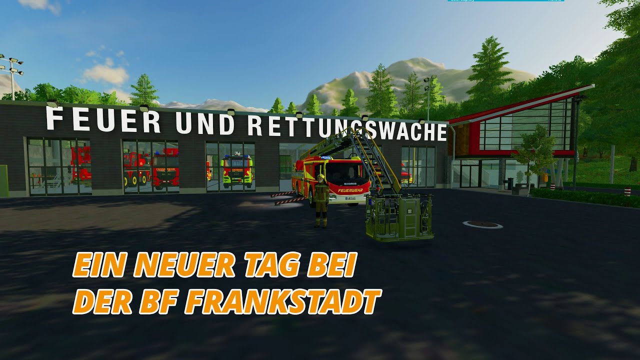 LS22 Feuerwehr Ein neuer Tag bei der BF Frankstadt LIVE ...