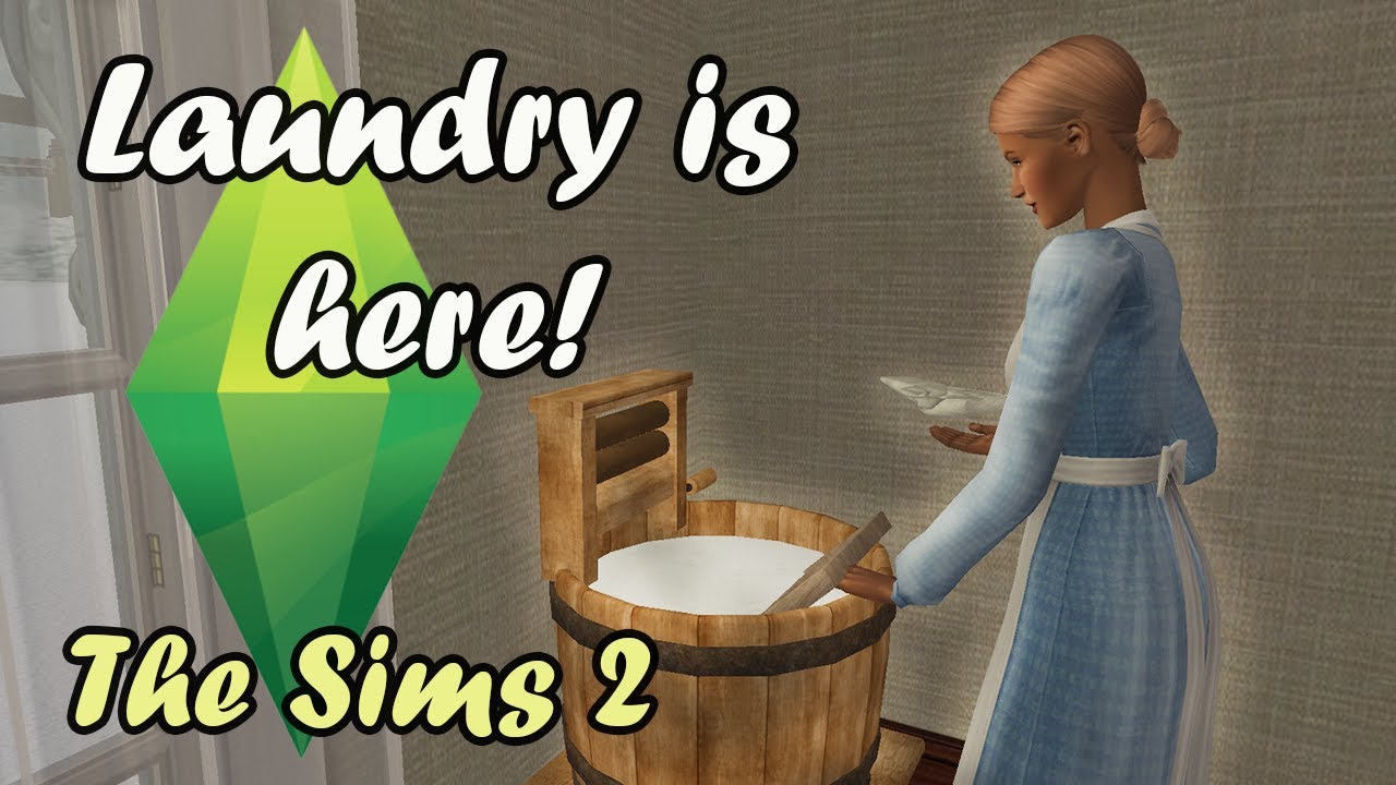 LAUNDRY IS FINALLY HERE for the Sims 2! - YouTube