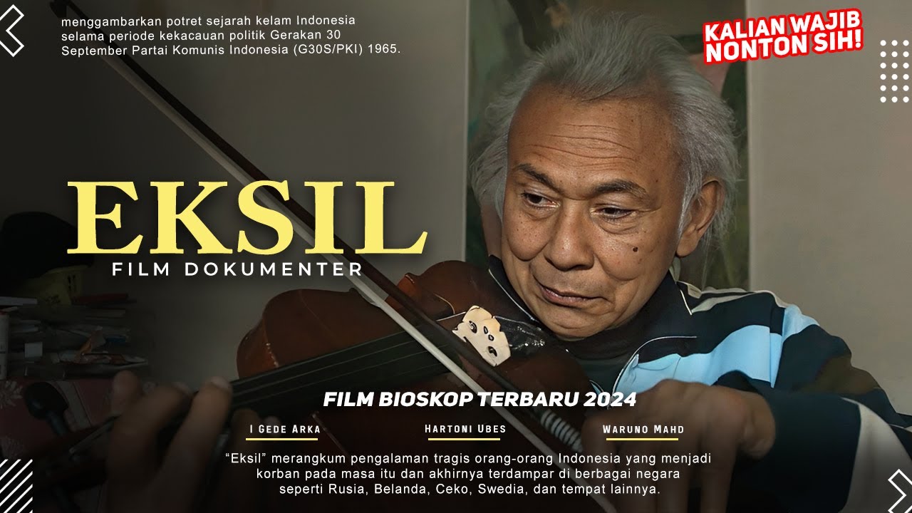 Eksil (The Exile) - FIlm Dokumenter Peristiwa 1960-an | FIlm Ini Wajib ...