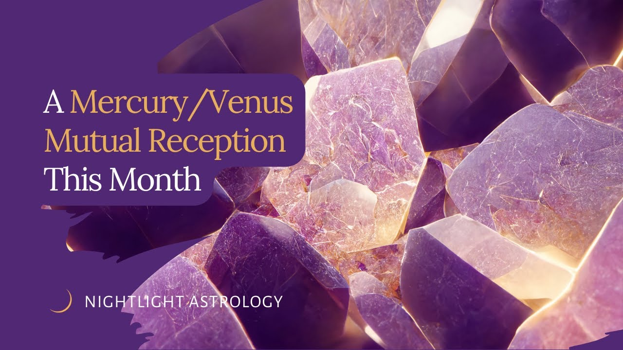 A Mercury/Venus Mutual Reception This Month - YouTube