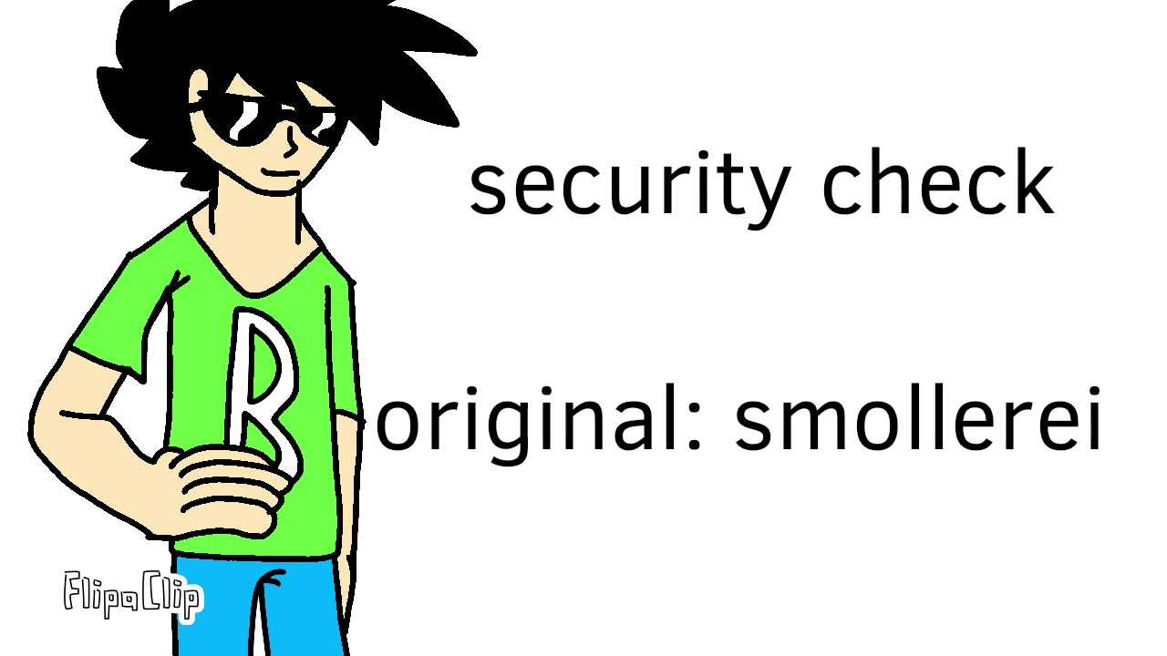Security check (meme) itsbenjax - YouTube