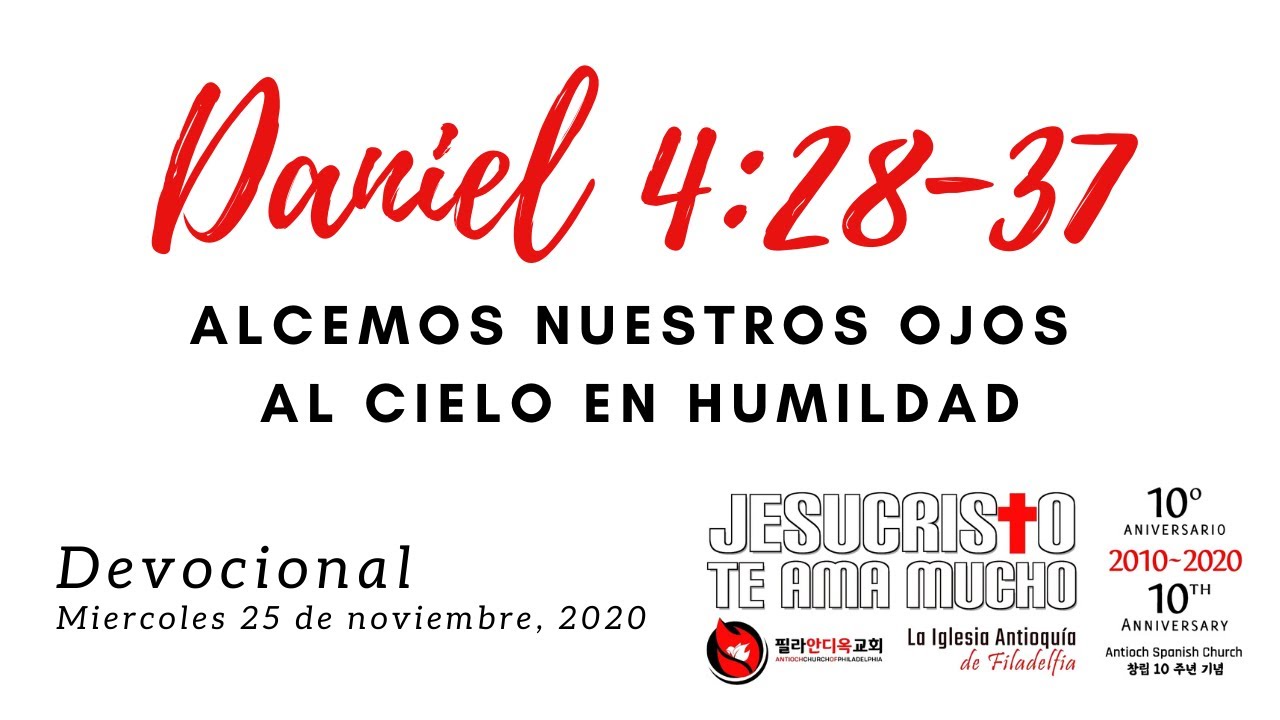 Devocional 25 de nov. 2020 - Daniel 4:28-37 - Alcemos nuestros ojos al cielo en humildad - YouTube