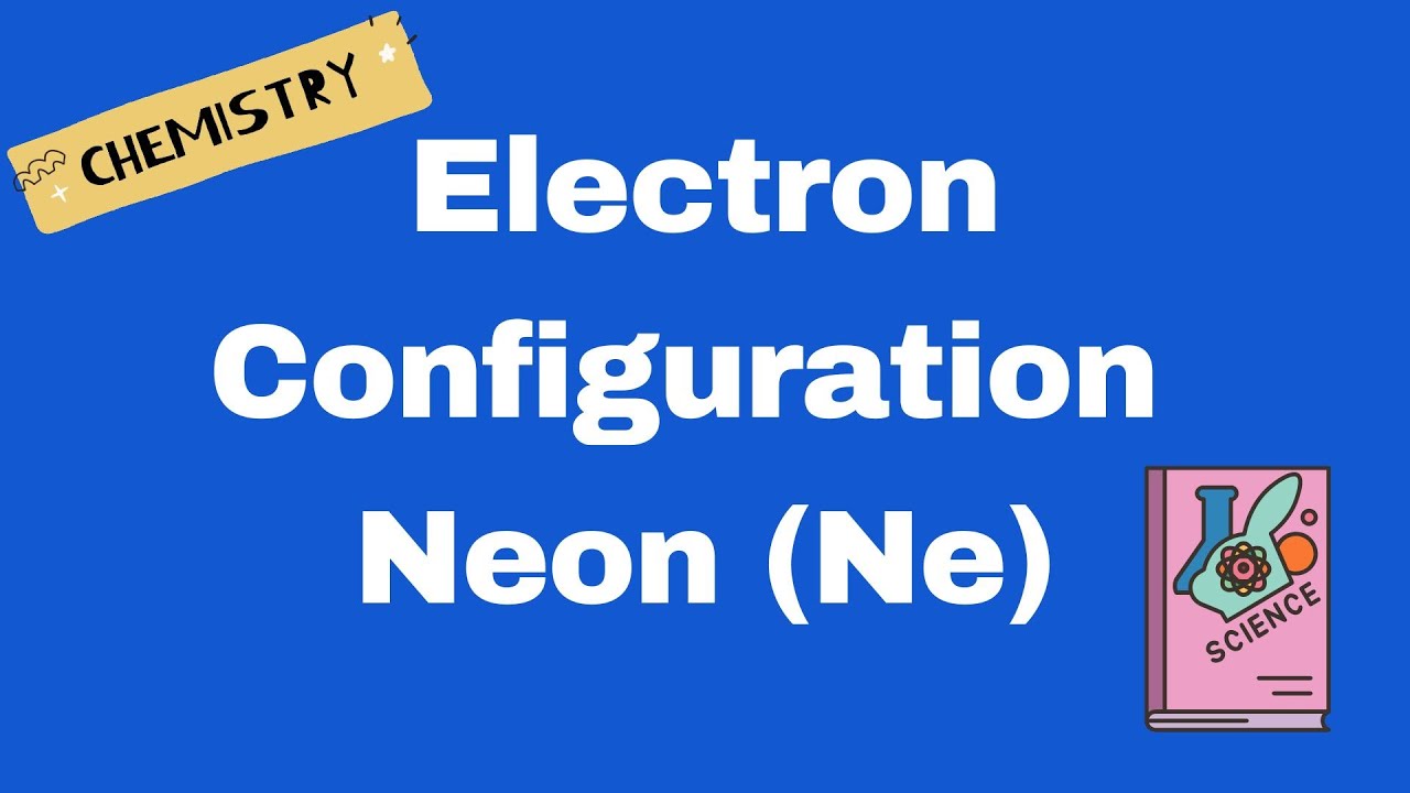 Electron Configuration of Neon - YouTube