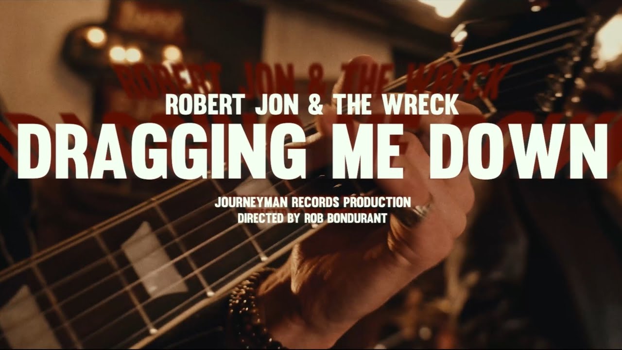 Robert Jon & The Wreck - "Dragging Me Down" - Official Music Video ...