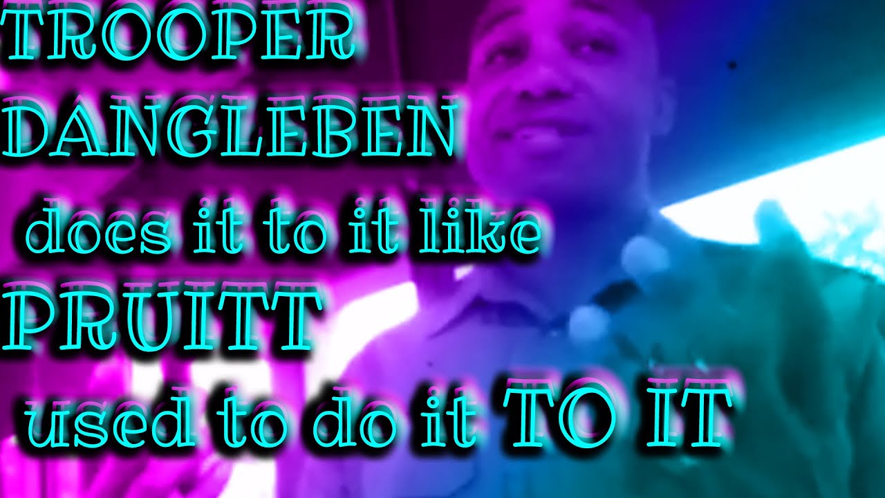 TROOPER DANGLEBEN does it to it like PRUITT used to do it TO IT - May ...