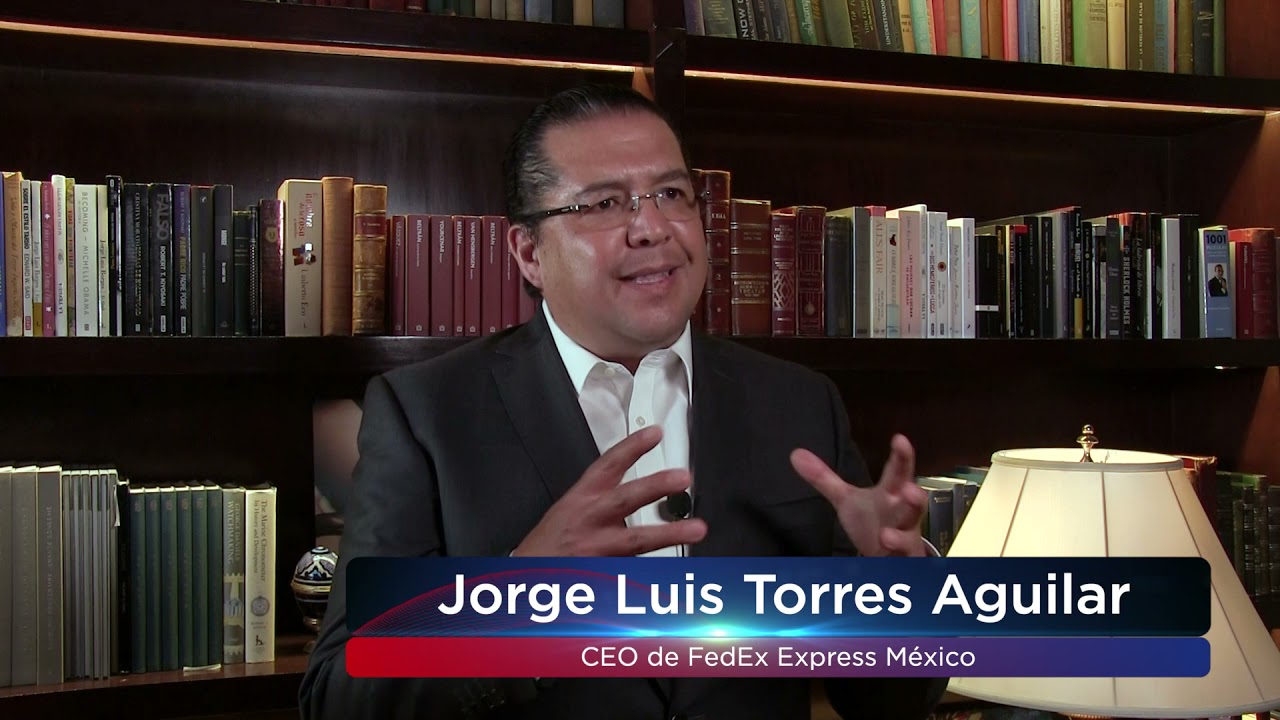 Jorge Luis Torres Aguilar, CEO de FEDEX EXPRESS MÉXICO - YouTube