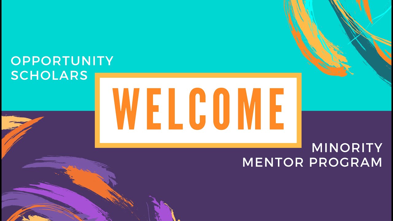 Opportunity Scholars and Minority Mentor Program Welcome Video - YouTube