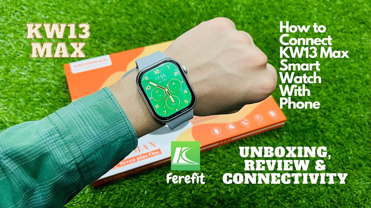KW13 Max Smart Watch | 7 + 1 Watch | Unboxing, Review & Connectivity ...