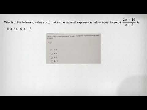 Which of the following values of x makes the rational expression below equal to zero? (2x+16 ...