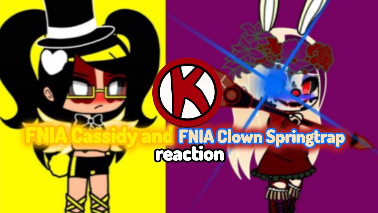 FNIA Cassidy and FNIA Clown Springtrap reaction - YouTube
