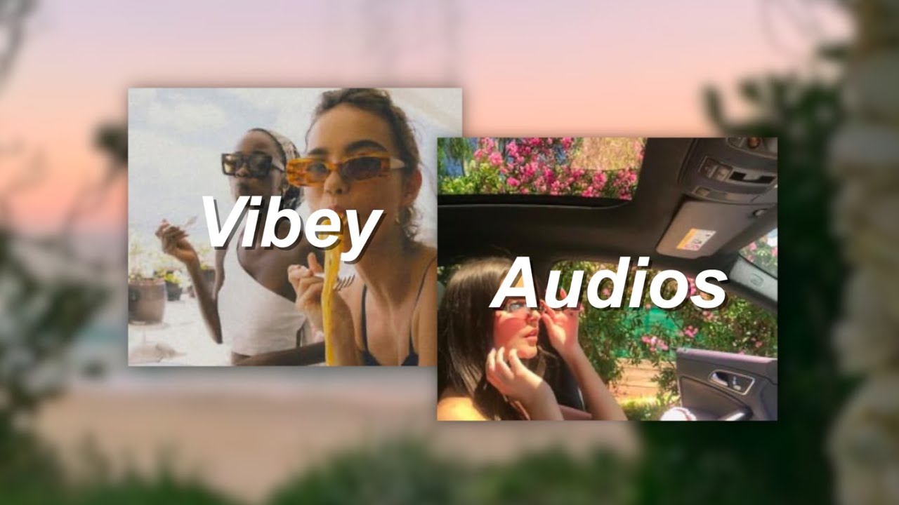 Vibey edit audios you need in your life - YouTube
