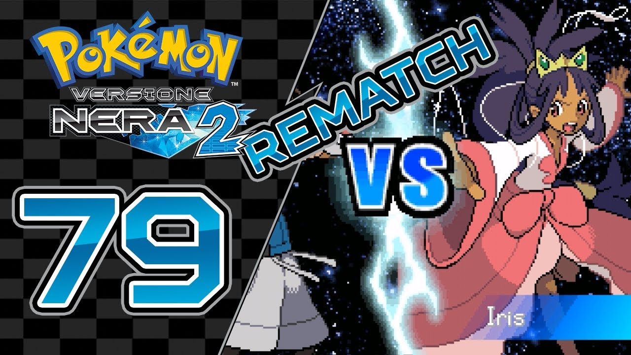 Pokemon Nero 2 ITA [Parte 79 - Iris v2] - YouTube