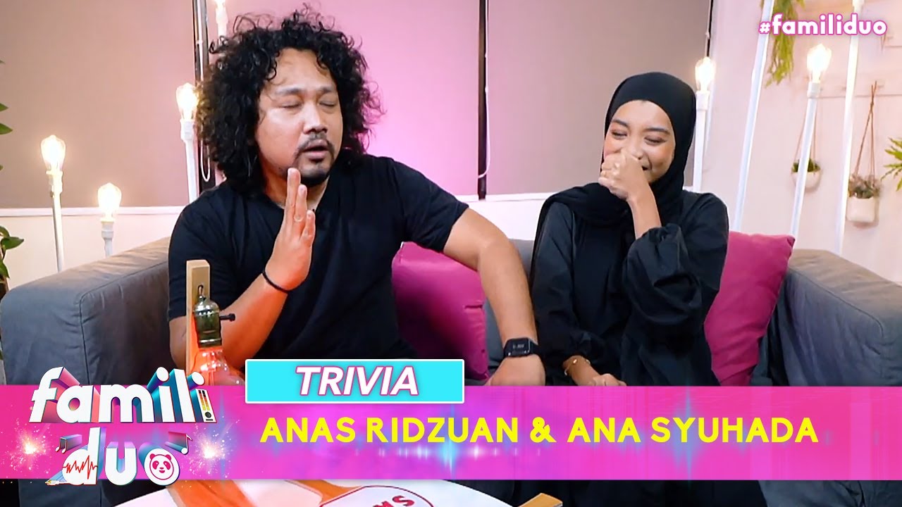 Trivia: Anas Ridzuan & Ana Syuhada | Famili Duo (2021) - YouTube