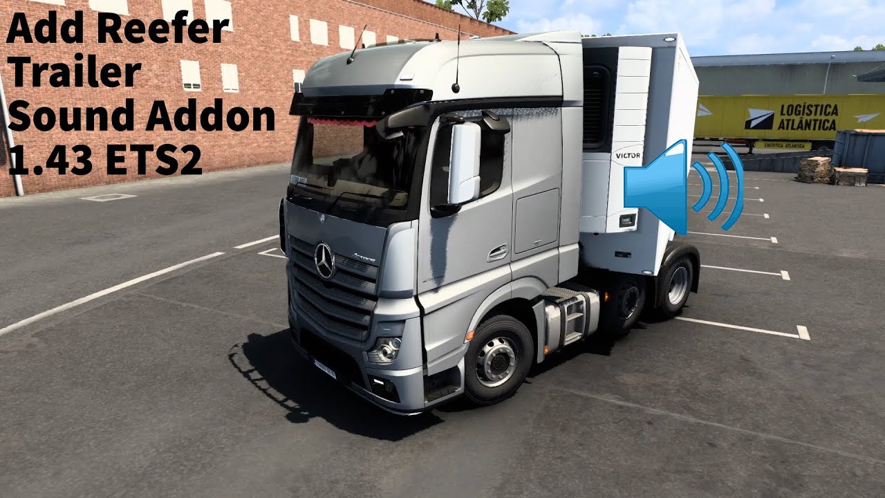 How to add Reefer Trailer Sound Addon ETS2 1 43 - YouTube