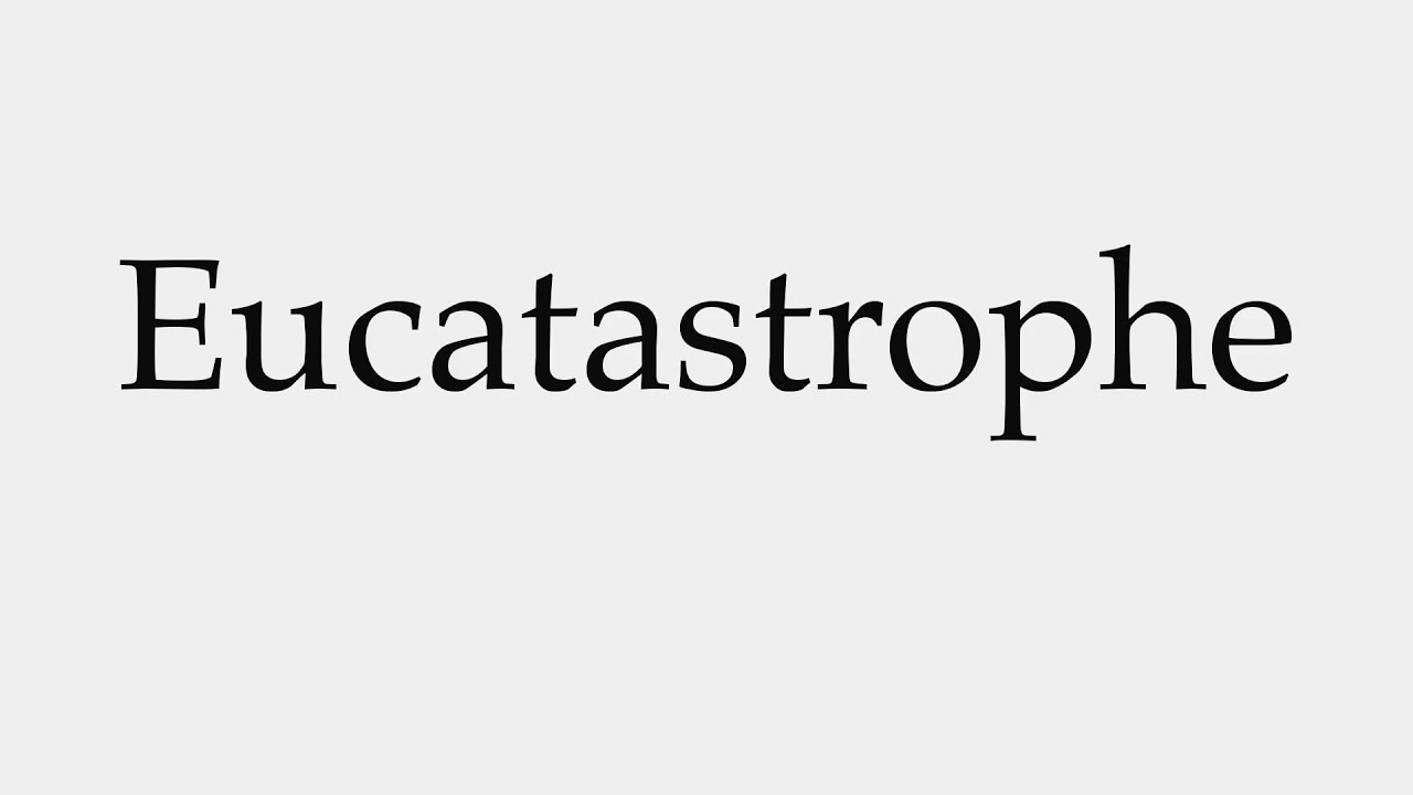 How to Pronounce Eucatastrophe - YouTube
